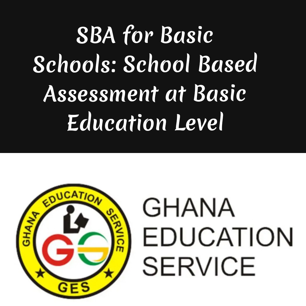 How to record SBA for Basic Schools: School Based Assessment at Basic ...