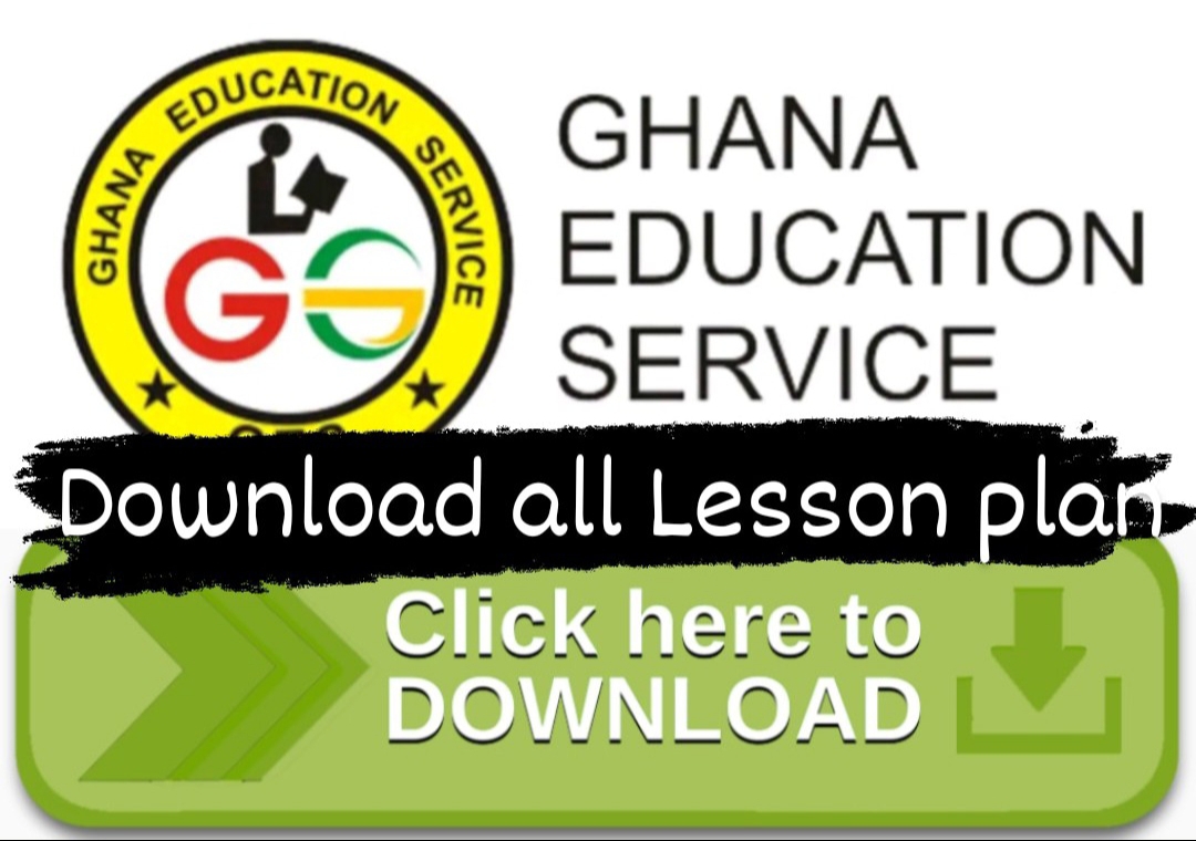 Download all Term 2 Lesson plans for Basic Schools here - Blow Grade